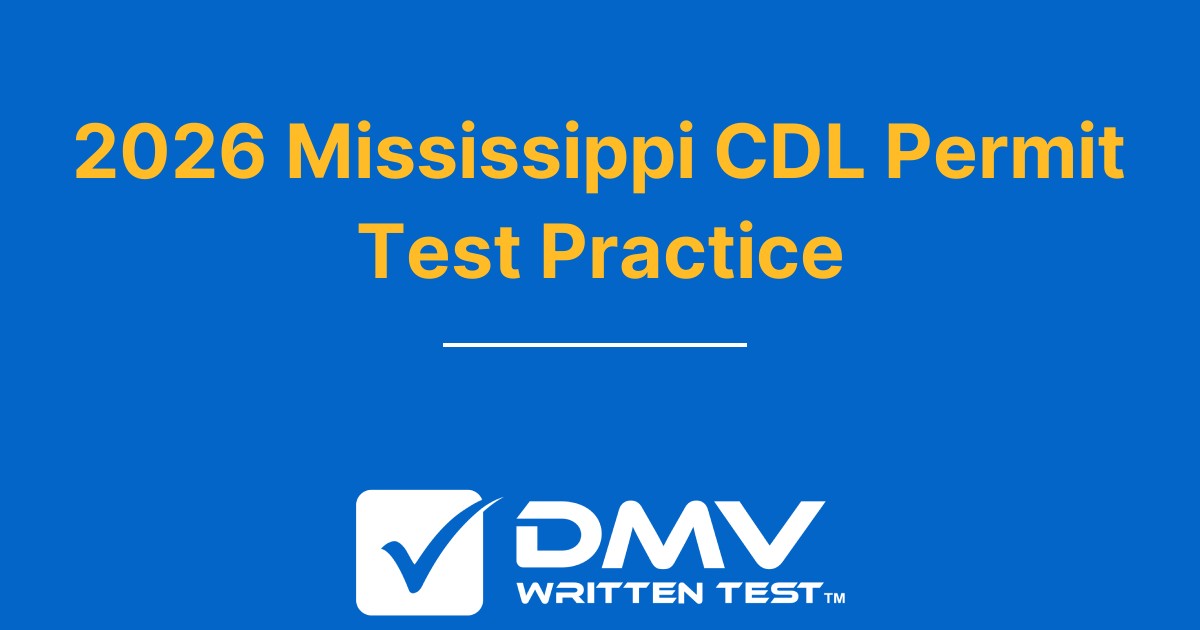 Free Mississippi CDL Practice Test 2022 Real MS DPS Questions